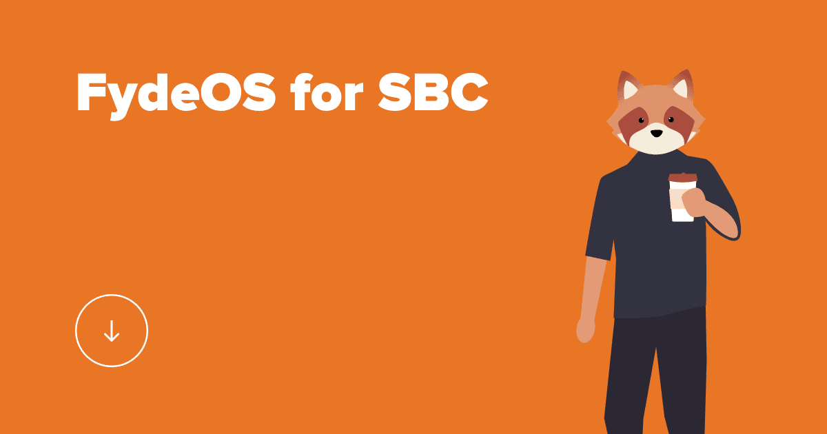 Download FydeOS for SBC - FydeOS