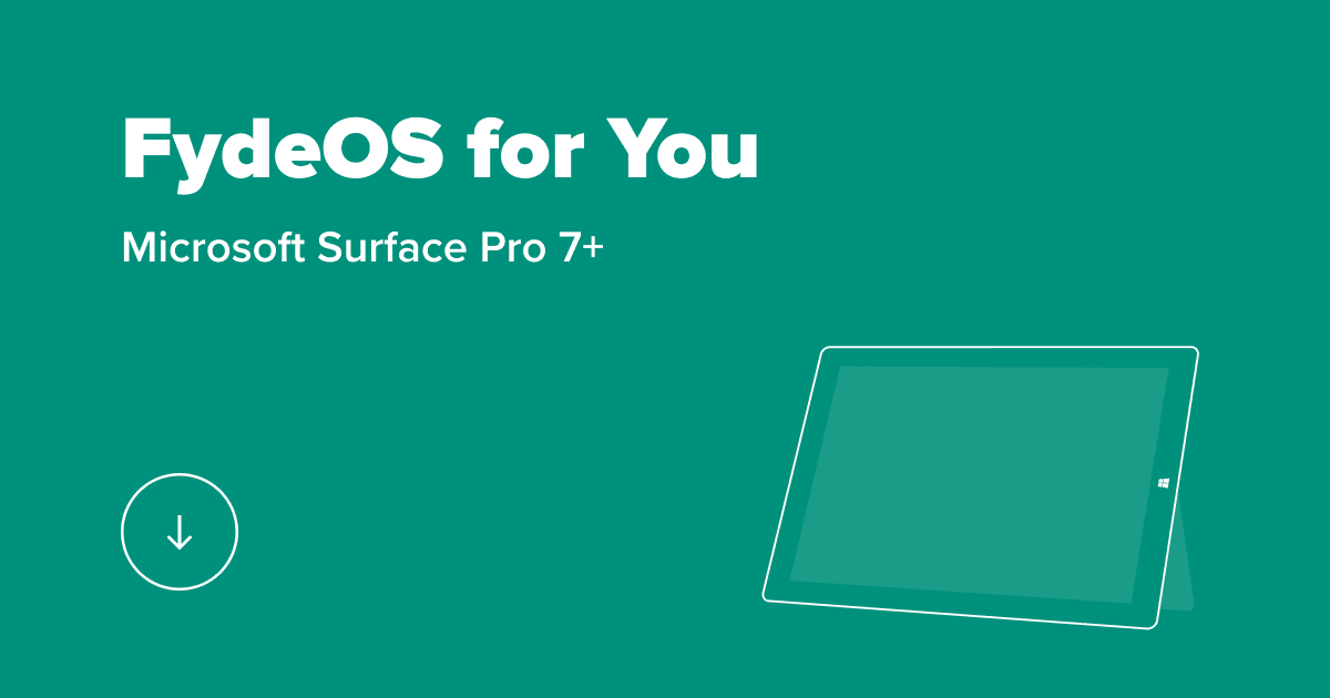 FydeOS for You - Microsoft Surface Pro 7+ - FydeOS